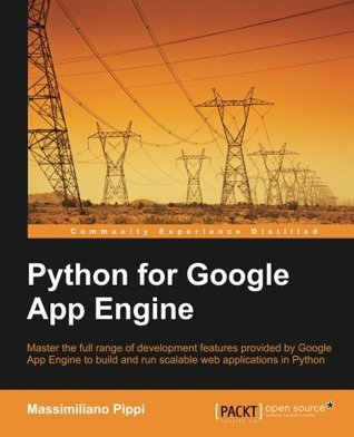 Python for Google App Engine by Massimiliano Pippi | Goodreads