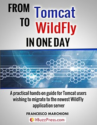 From Tomcat to WildFly in one day by Francesco Marchioni | Goodreads