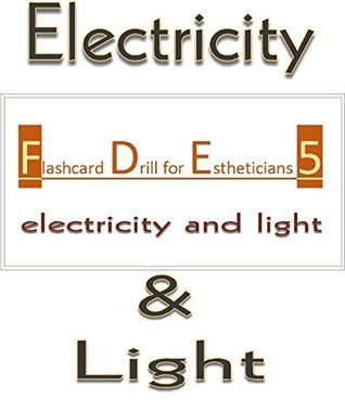 Flashcard Drill for Estheticians 5: Electricity and Light by Renee ...