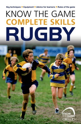 Know the Game: Complete skills: Rugby by Simon Jones | Goodreads