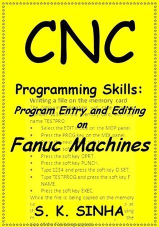 CNC Programming Skills: Program Entry and Editing on Fanuc Machines by ...