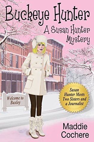 Buckeye Hunter (A Susan Hunter Mystery, #7) by Maddie Cochere | Goodreads