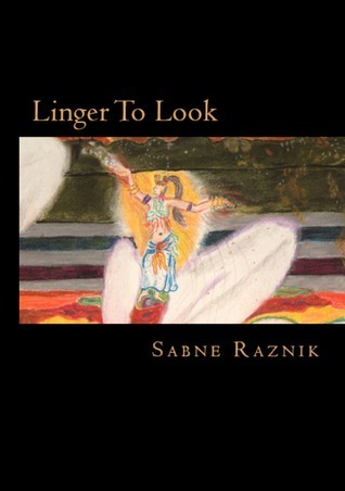 Linger To Look by Sabne Raznik | Goodreads