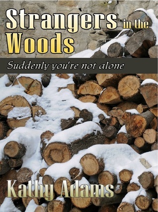 Strangers in the Woods by Kathy Adams | Goodreads