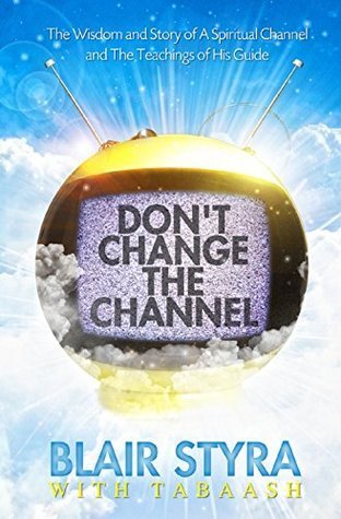 Don't Change the Channel by Blair Styra | Goodreads