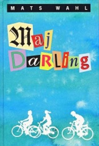 Maj Darling by Mats Wahl | Goodreads