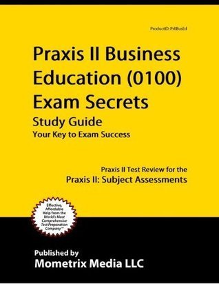 Praxis II Business Education (0100) Exam Secrets Study Guide: Praxis II ...