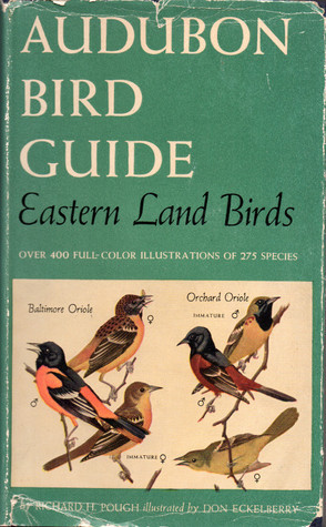 Audubon Bird Guide: Eastern Land Birds by Richard H. Pough | Goodreads