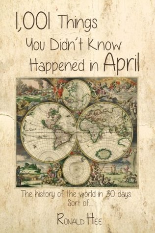 1,001 Things You Didn't Know Happened in April: The History of the ...