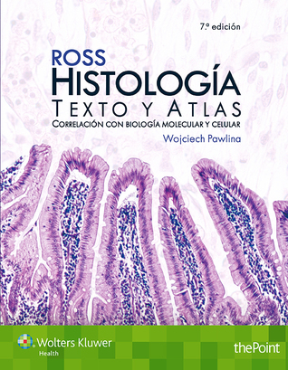 Ross. Histología: Texto y atlas by Michael H. Ross | Goodreads
