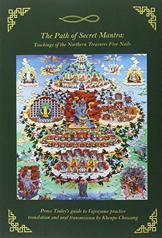 The Path of Secret Mantra: Teachings of the Northern Treasures Five ...