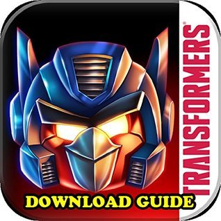 ANGRY BIRDS TRANSFORMERS GAME: HOW TO DOWNLOAD FOR KINDLE FIRE HD HDX ANDROID IOS by HSE | Goodreads