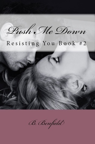 Push Me Down by B. Benfield | Goodreads
