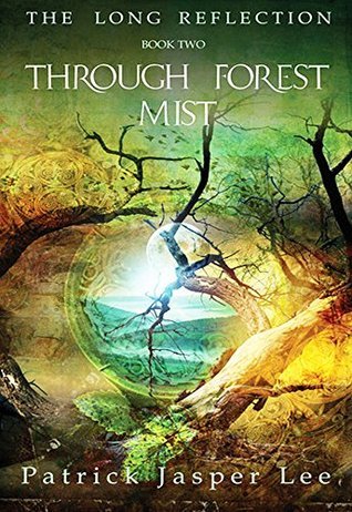 The Long Reflection (Through Forest Mist #2) by Patrick Jasper Lee ...