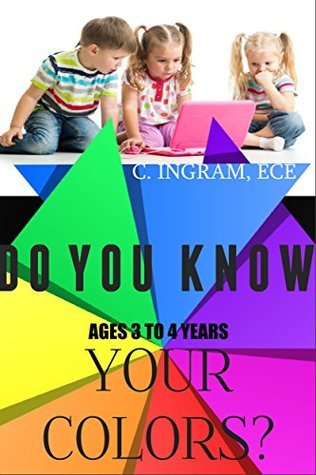 Do You Know Your Colors?: Baby to Toddlers by C. Ingram | Goodreads