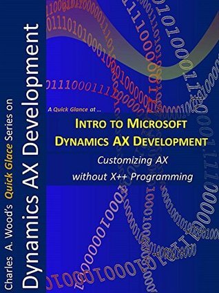 Intro to Microsoft Dynamics AX Development: A 1 Hour-Crash Course by ...