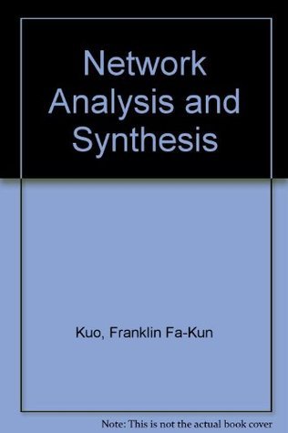 Network Analysis and Synthesis by Franklin Fa-Kun Kuo | Goodreads