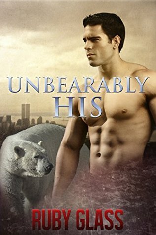 Unbearably His by Ruby Glass | Goodreads