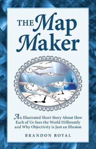 The Map Maker: An Illustrated Short Story About How Each of Us Sees the ...