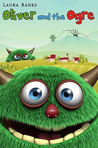 Children's Books: Oliver and the Ogre by Laura Banks | Goodreads