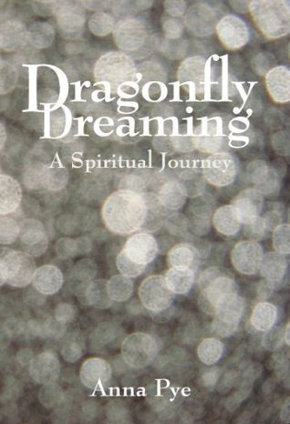 Dragonfly Dreaming by Anna Pye | Goodreads