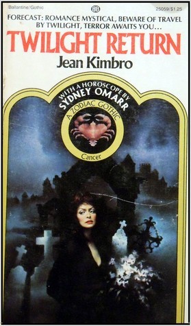 Twilight Return (A Zodiac Gothic: Cancer) by Jean Kimbro | Goodreads