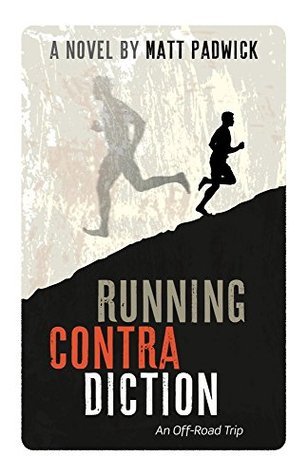 Running Contra Diction by Matt Padwick | Goodreads