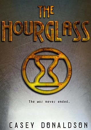 The Hourglass (The Hourglass Series Book 1) by Casey Donaldson | Goodreads