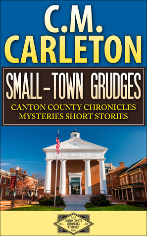 Small-Town Grudges, a short story by C.M. Carleton | Goodreads
