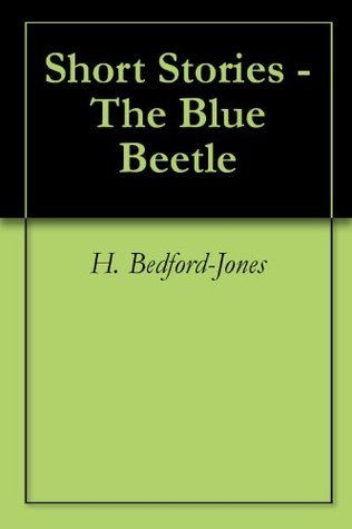 Short Stories - The Blue Beetle by H. Bedford-Jones | Goodreads