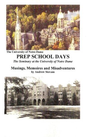 Prep School Days: The Seminary at the University of Notre Dame by ...
