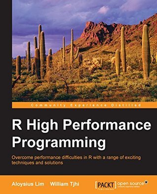 R High Performance Programming by Aloysius Lim | Goodreads