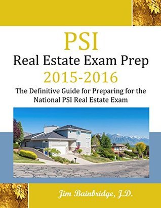 PSI Real Estate Exam Prep 2015-2016: The Definitive Guide to Preparing ...