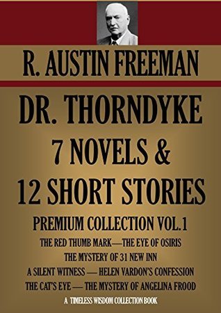 DR. THORNDYKE: 7 NOVELS & 12 SHORT STORIES. Premium Collection Vol.1 by ...