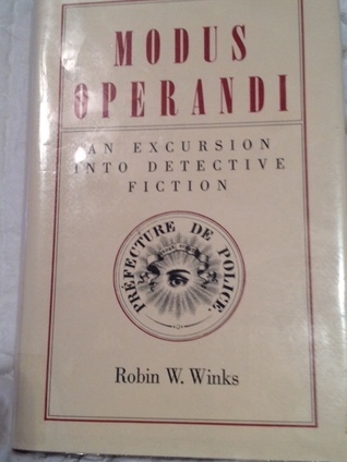 MODUS OPERANDI. AN EXCURSION INTO DETECTIVE FICTION. by Robin W. Winks ...