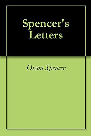 Spencer's Letters by Orson Spencer | Goodreads