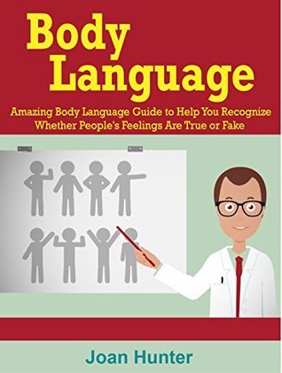 Body Language: Amazing Body Language Guide to Help You Recognize ...