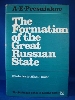 The formation of the great Russian state;: A study of Russian history ...
