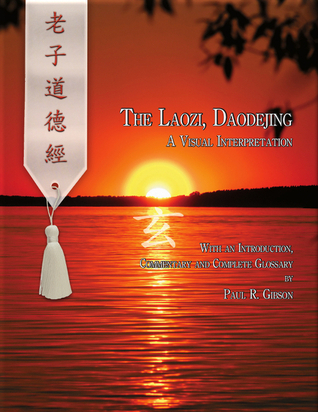 The Laozi, Daodejing by Paul R. Gibson | Goodreads
