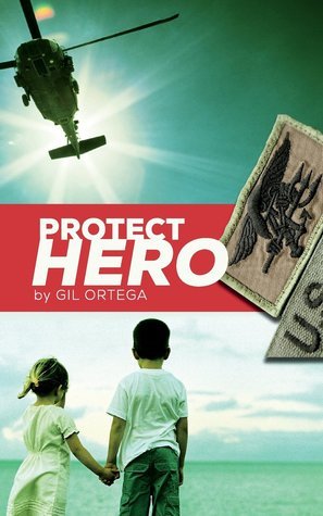 Protect Hero: Cartel vs Navy Seal by Gil Ortega | Goodreads