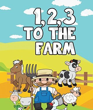 123 to the Farm by Speedy Publishing | Goodreads