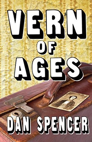 Vern of Ages (Eternal Vern Book 2) by Dan Spencer | Goodreads