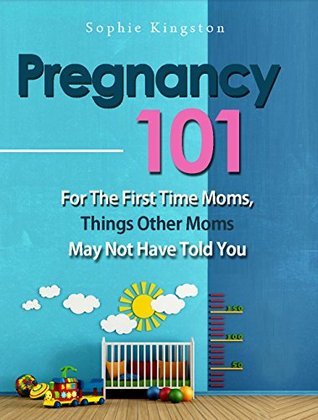 Pregnancy: For The First Time Moms, Things Other Moms May Not Have Told ...