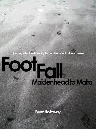 FootFall Maidenhead to Malta by Peter Holloway | Goodreads
