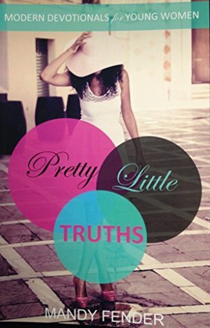 Pretty Little Truths: Modern Devotionals for Young Women by Mandy ...