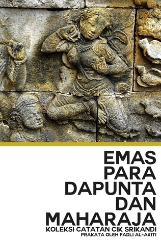 Emas Para Dapunta Dan Maharaja by Cik Srikandi | Goodreads