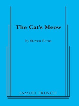The Cat's Meow by Steven Peros | Goodreads