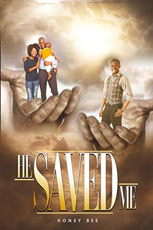 He Saved Me by Honey Bee | Goodreads