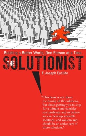 The Solutionist by F. Joseph Euclide | Goodreads