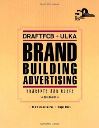 DraftFCB+ULKA: Brand Building Advertising: Concepts and Cases by Ambi ...